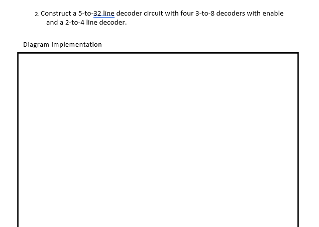 Solved 2. Construct a 5-to-32 line decoder circuit with four | Chegg.com