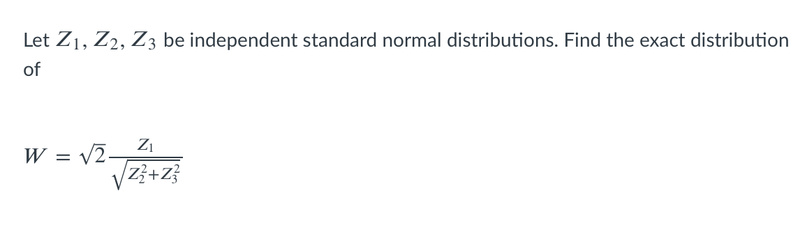 Solved Let Z1, Z2, Z3 be independent standard normal | Chegg.com