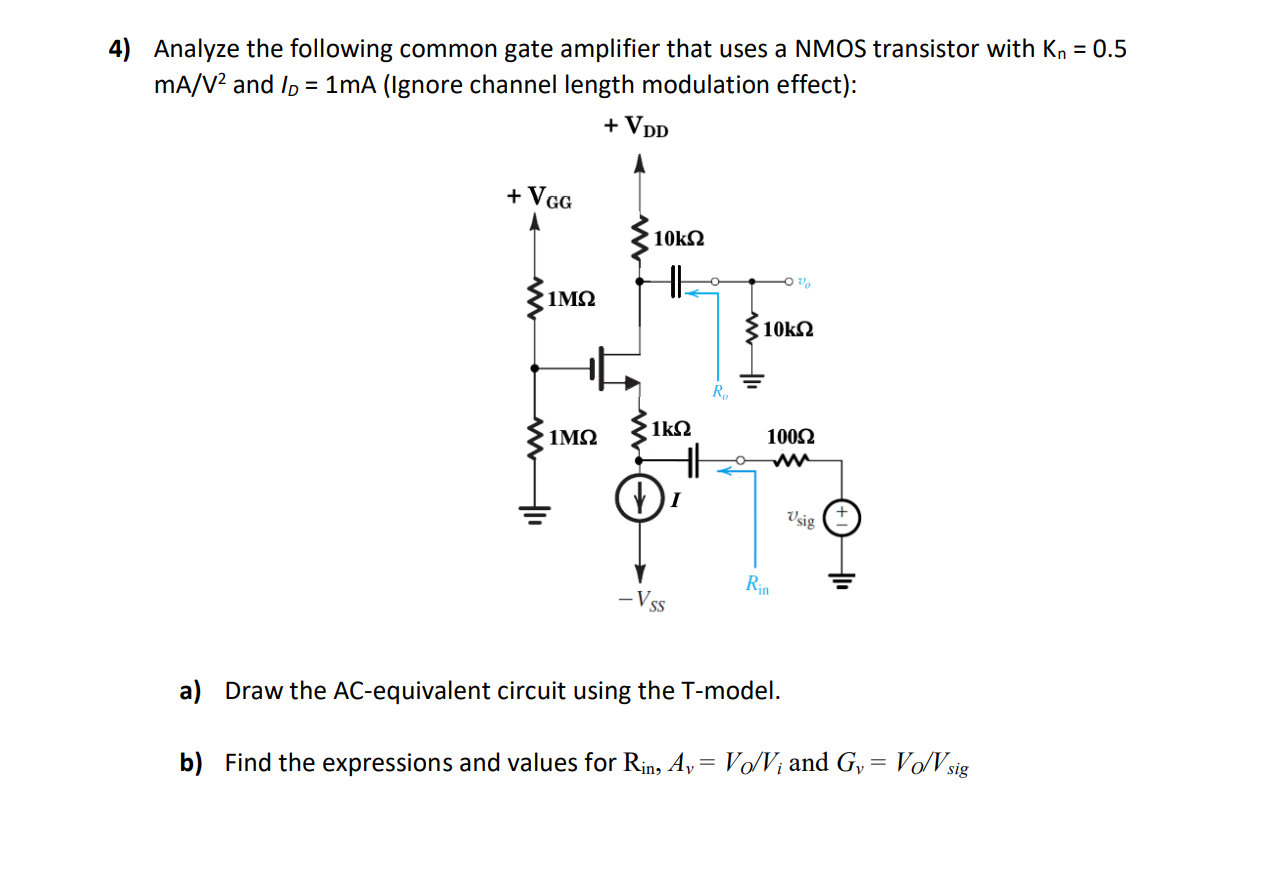 Solved 4) Analyze the following common gate amplifier that | Chegg.com