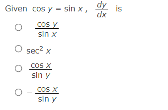 Solved Given cos y = sin , dy is dx COS Y sin x O sec? x COS | Chegg.com