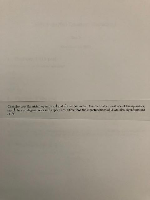 Solved Consider two Hermitisn operators A and Bˉ that | Chegg.com