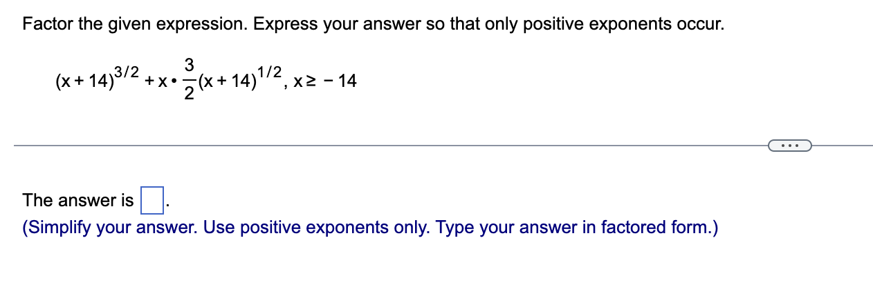 Solved Factor the given expression. Express your answer so | Chegg.com