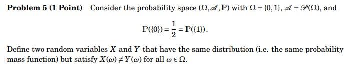 Solved Problem 5 (1 Point) Consider the probability space | Chegg.com