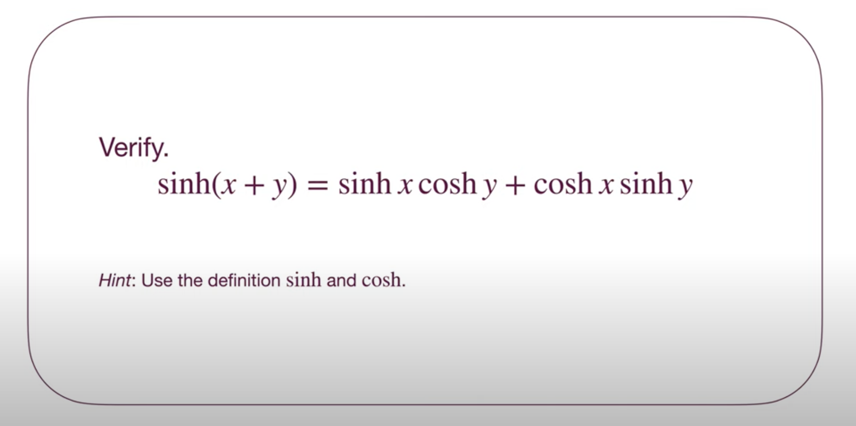 Solved Verify. sinh(x + y) = sinh x cosh y+ cosh x sinh y | Chegg.com