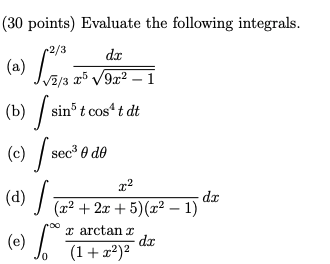 Solved (30 points) Evaluate the following integrals. (a) | Chegg.com