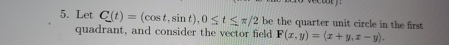 Solved 5. Let C (t) = (cost, sint), 0 | Chegg.com