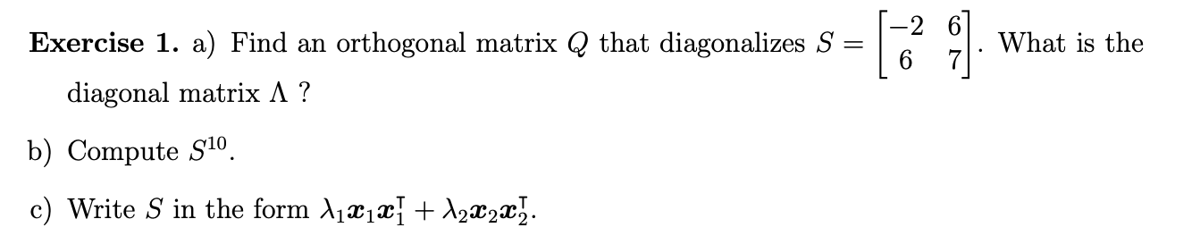 Solved = Exercise 1. a) Find an orthogonal matrix Q that | Chegg.com