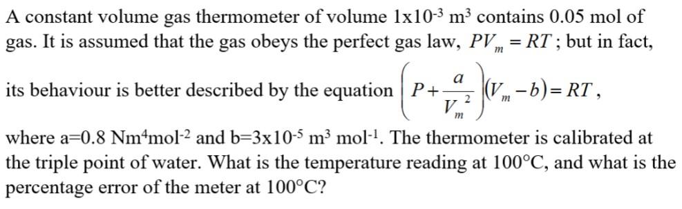 Solved A constant volume gas thermometer of volume 1x10-3 m3 | Chegg.com