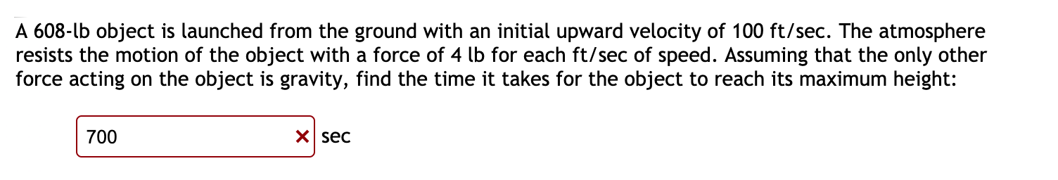 Solved A 608-lb object is launched from the ground with an | Chegg.com