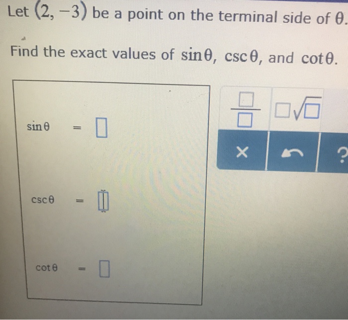 Solved Let (2,-3) be a point on the terminal side of ? Find | Chegg.com