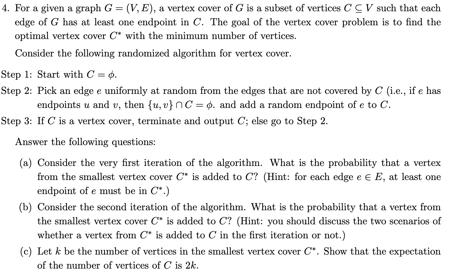 Solved 4. For a given a graph G=(V,E), a vertex cover of G | Chegg.com