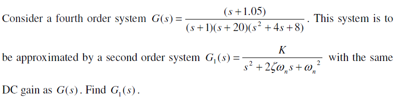 Solved (s +1.05) Consider a fourth order system G(S) = | Chegg.com