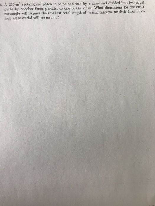 Solved . A 216-m2 rectangular patch is to be enclosed by a | Chegg.com