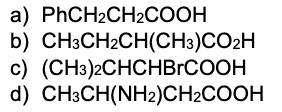 Solved a) PhCH2CH2COOH b) CH3CH2CH(CH3)CO2H c) | Chegg.com