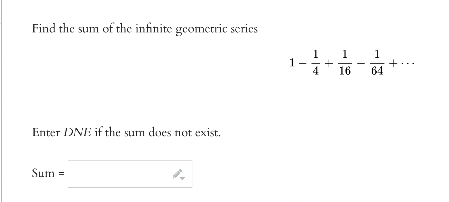 Solved Find the sum of the infinite geometric series | Chegg.com