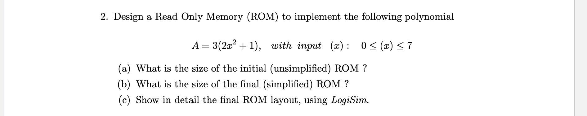 Solved Design a Read Only Memory (ROM) to implement the | Chegg.com