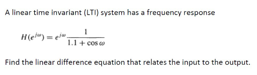 Solved A linear time invariant (LTI) system has a frequency | Chegg.com