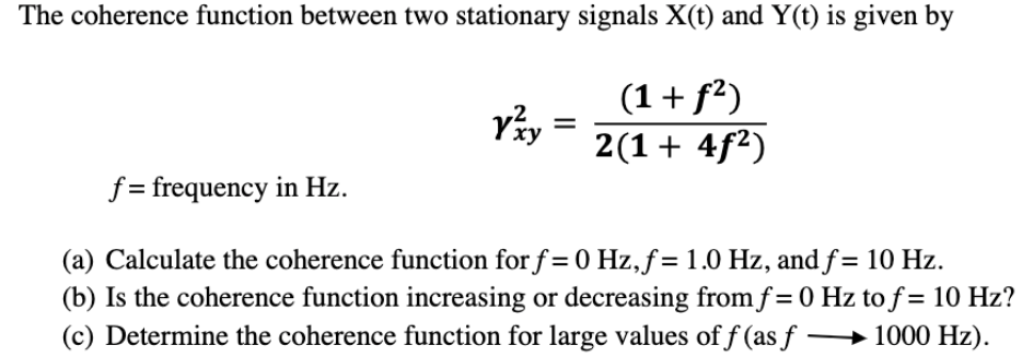 Solved The coherence function between two stationary signals | Chegg.com