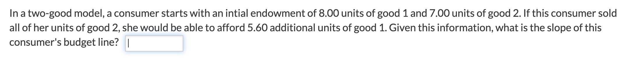 Solved In a two-good model, a consumer starts with an intial | Chegg.com