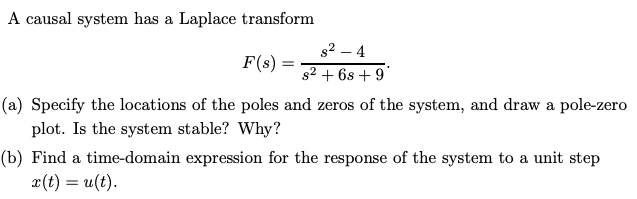 Solved A causal system has a Laplace transform 82 – 4 F(8) | Chegg.com
