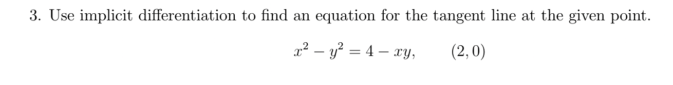 Solved Use implicit differentiation to find an equation for | Chegg.com