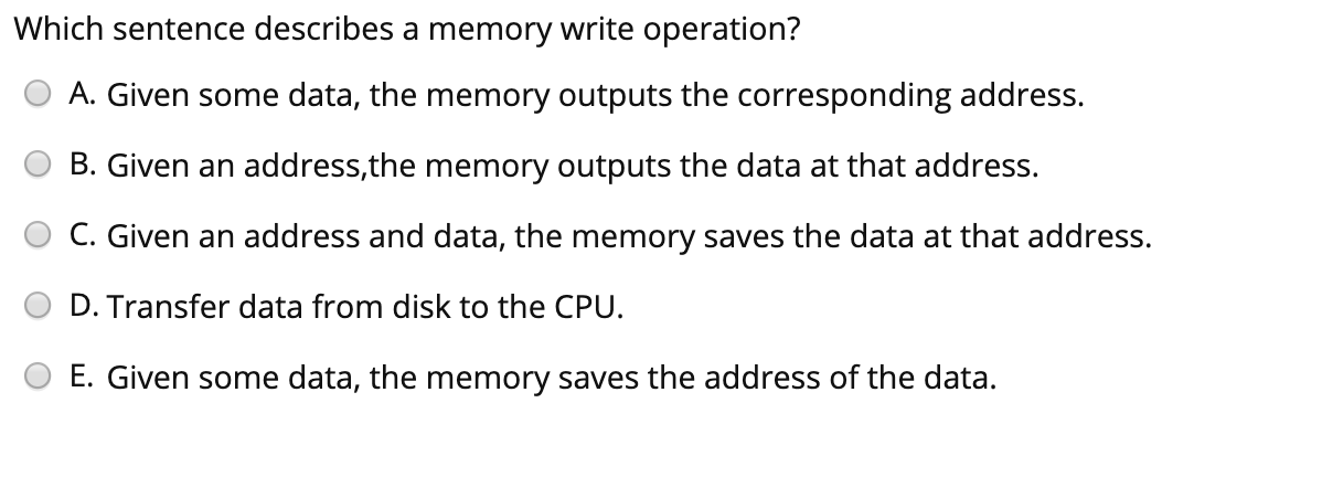 Solved Which sentence describes a memory write operation? O | Chegg.com