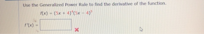 Solved Use the Generalized Power Rule to find the derivative | Chegg.com