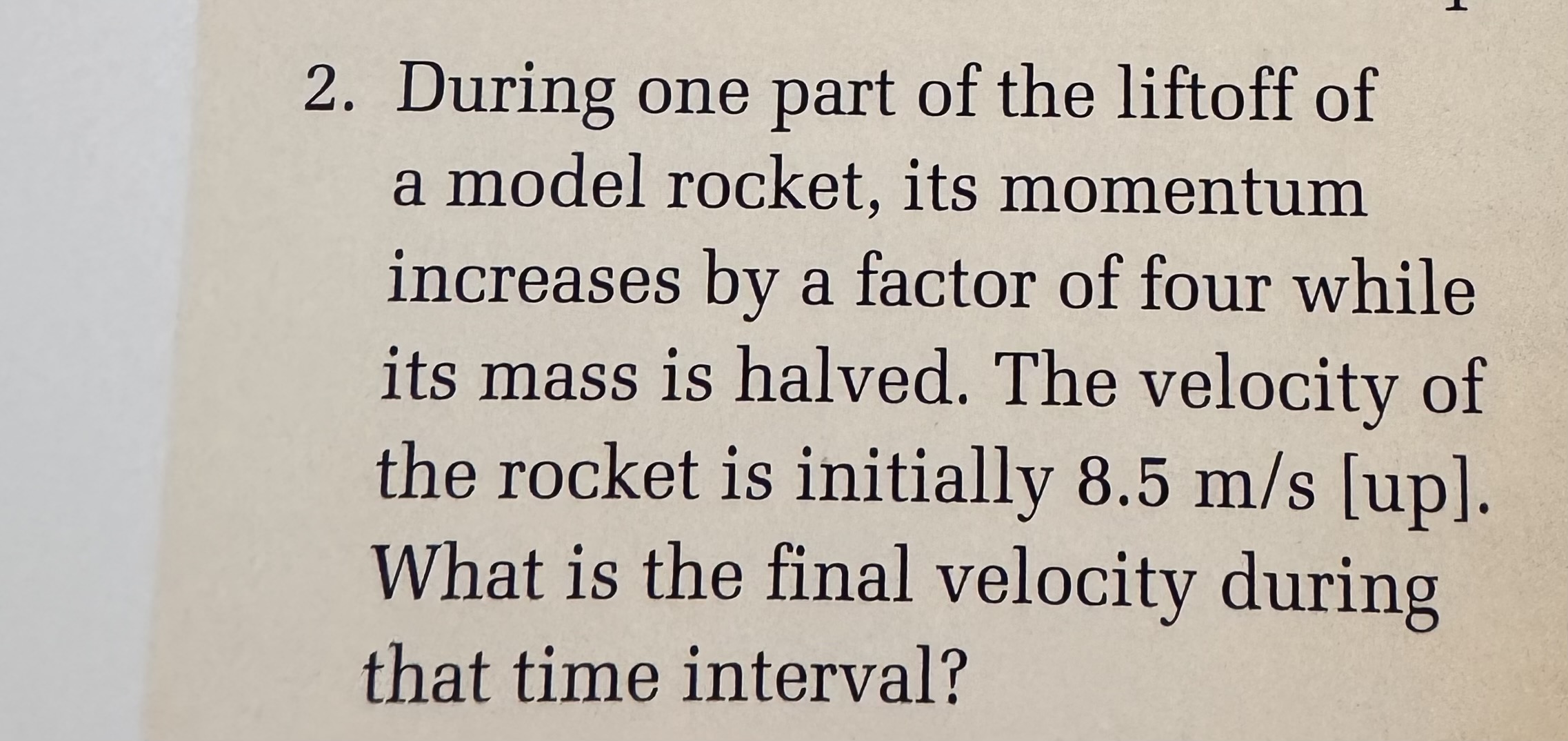 Solved 2. ﻿During one part of the liftoff of a model rocket, | Chegg.com