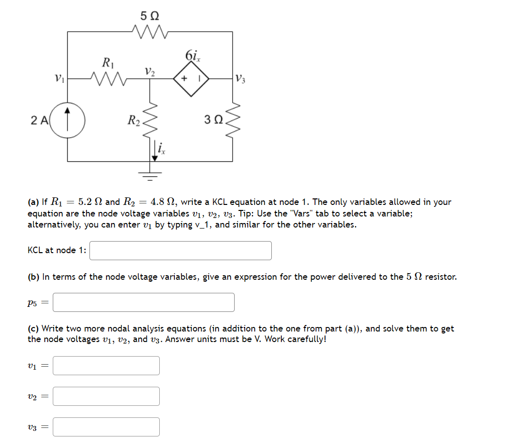 Solved 5 Ω M 6i, RI V2 V + 1 V3 2A R2 3 Ω. (a) If R1 = 5.2 | Chegg.com