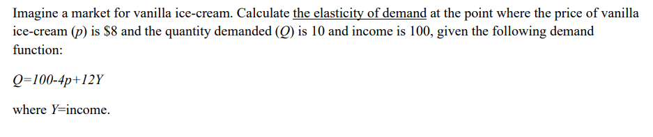 Solved Imagine a market for vanilla ice-cream. Calculate the | Chegg.com