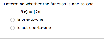 Solved Determine whether the function is one-to-one. f(x) = | Chegg.com