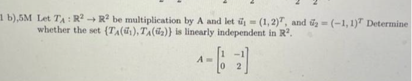 Solved b), 5M Let TA:R2→R2 be multiplication by A and let | Chegg.com