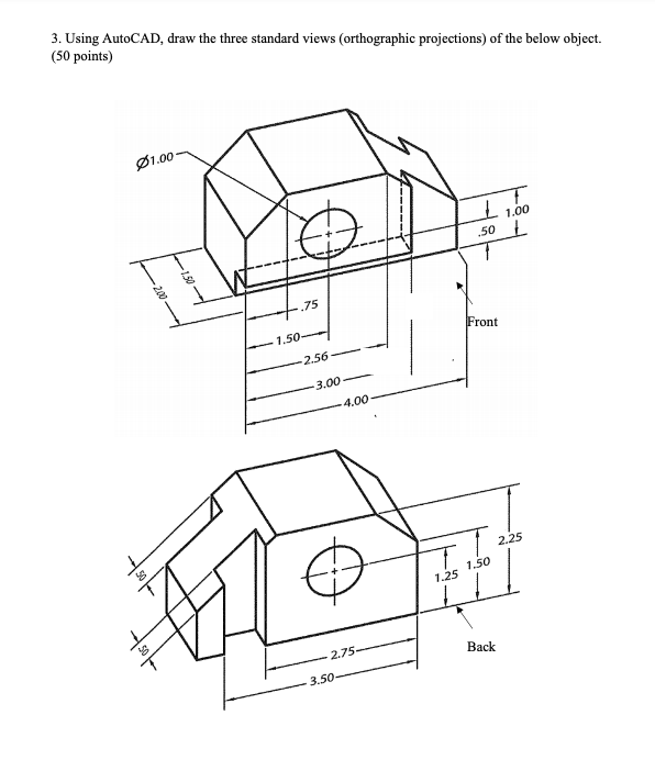 Solved 1. Give the two complete views, manually sketch in | Chegg.com