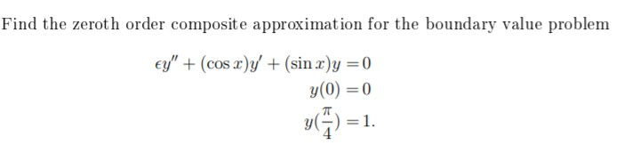 Solved Find the zeroth order composite approximation for the | Chegg.com
