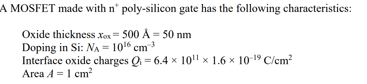 Solved + A MOSFET made with n" poly-silicon gate has the | Chegg.com
