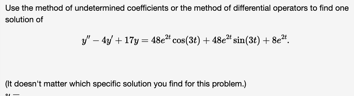 Solved Use the method of undetermined coefficients or the | Chegg.com