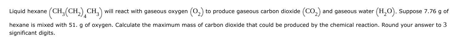 Solved Liquid hexane (CH3(CH2)4CH3) will react with gaseous | Chegg.com