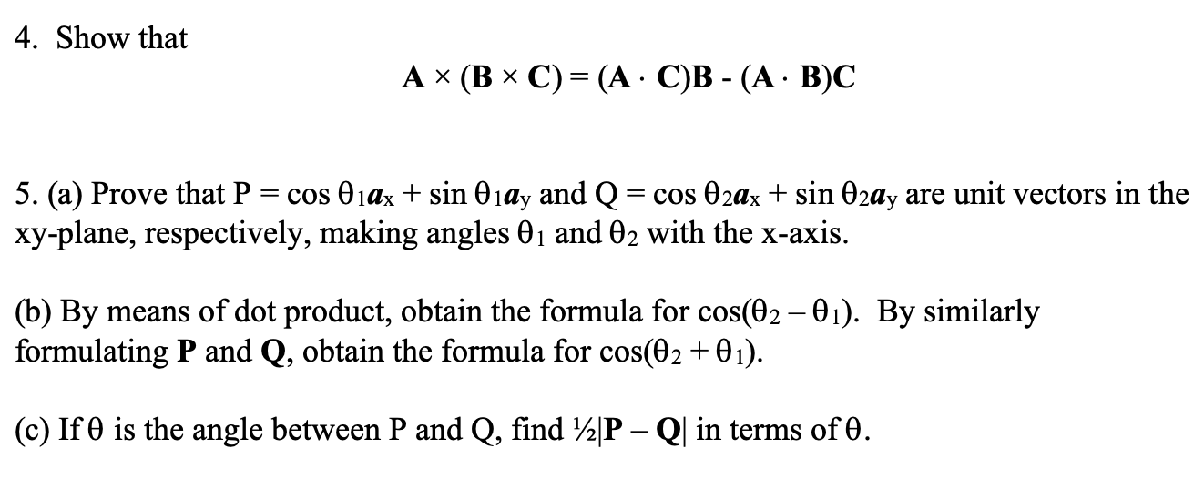 Solved 4. Show that A ~ (B x C) = (A · C)B - (A· B)C Х = 5. | Chegg.com