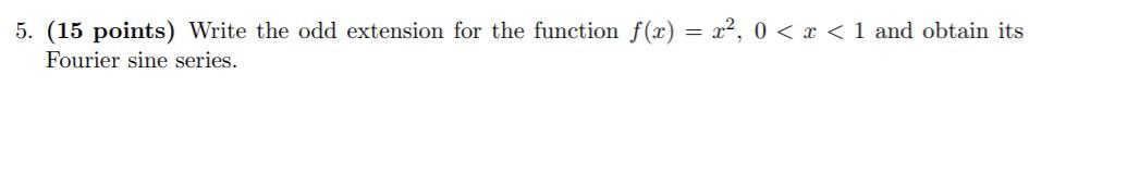 Solved 5. (15 points) Write the odd extension for the | Chegg.com