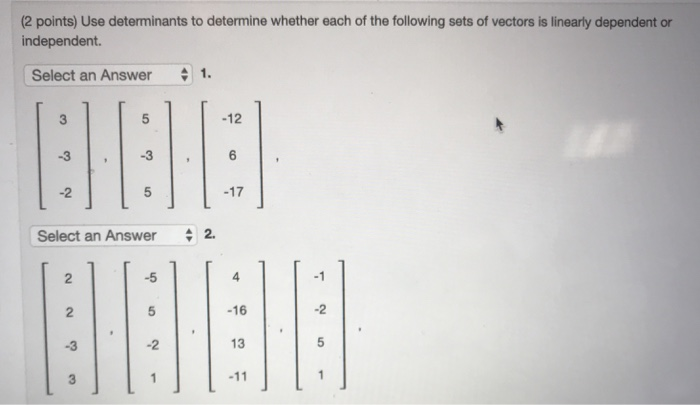 Solved (2 points) Use determinants to determine whether each | Chegg.com