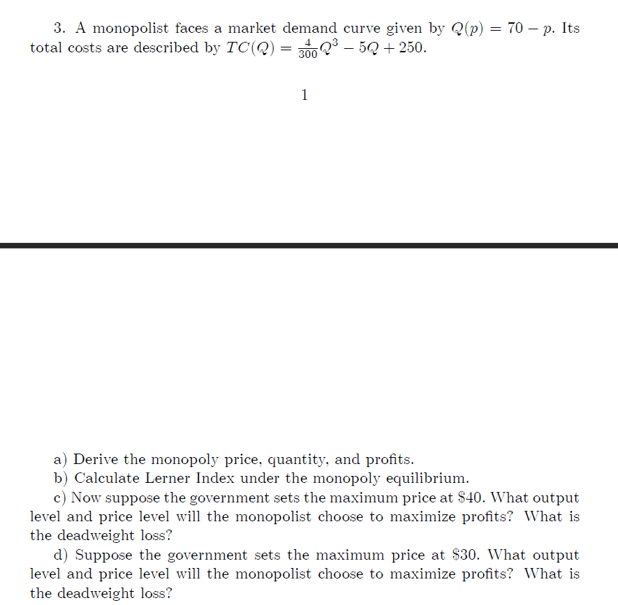 Solved = 3. A monopolist faces a market demand curve given | Chegg.com