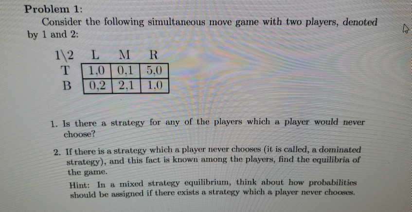 Solved Problem 1: Consider the following simultaneous move | Chegg.com