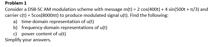 Solved Problem 1 Consider a DSB-SC AM modulation scheme with | Chegg.com