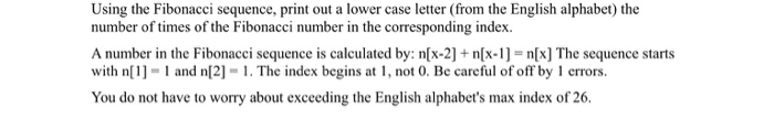 Solved Using the Fibonacci sequence, print out a lower case | Chegg.com