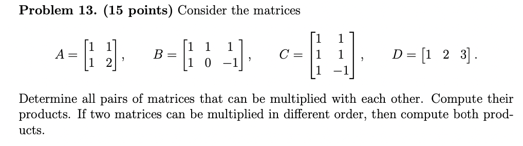 Solved Problem 13. ( 15 points) Consider the matrices | Chegg.com
