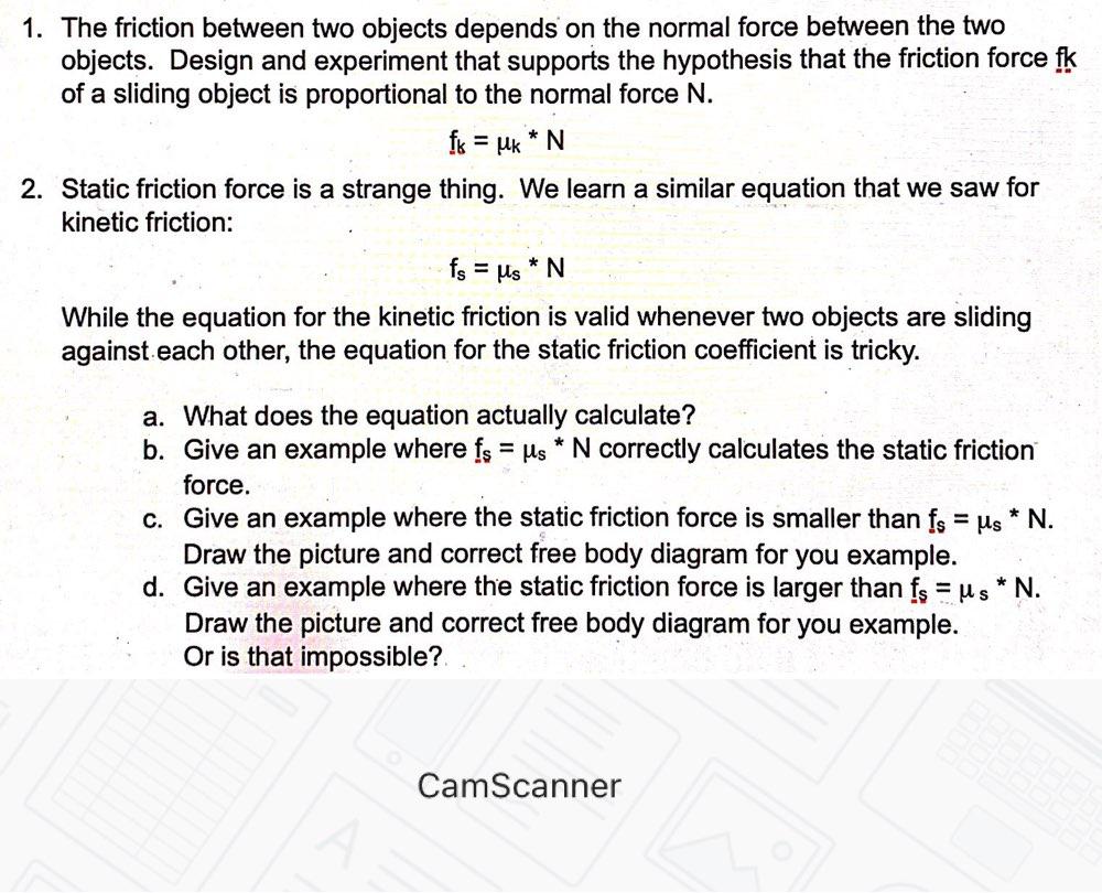 Solved 1. The friction between two objects depends on the | Chegg.com
