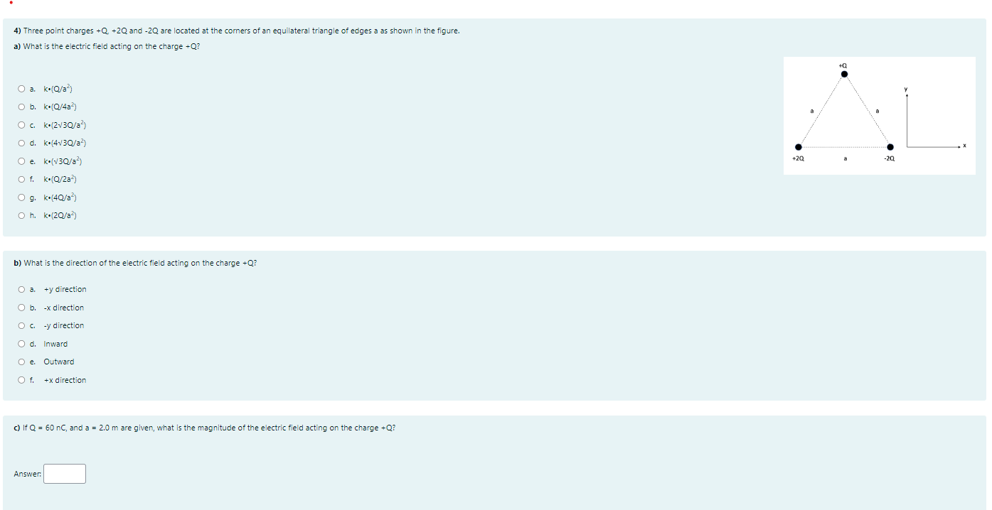 Solved 4) Three point charges +Q,+2 and −2Q are located at | Chegg.com