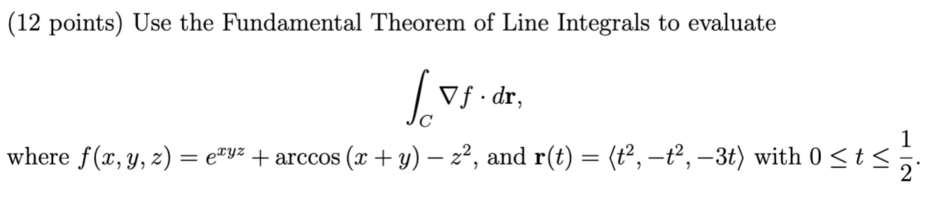 Solved (12 points) Use the Fundamental Theorem of Line | Chegg.com