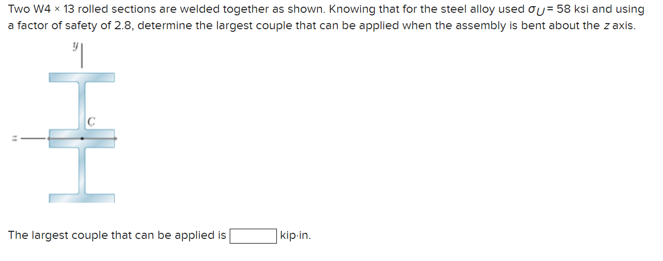 Solved Two W4 x 13 rolled sections are welded together as | Chegg.com