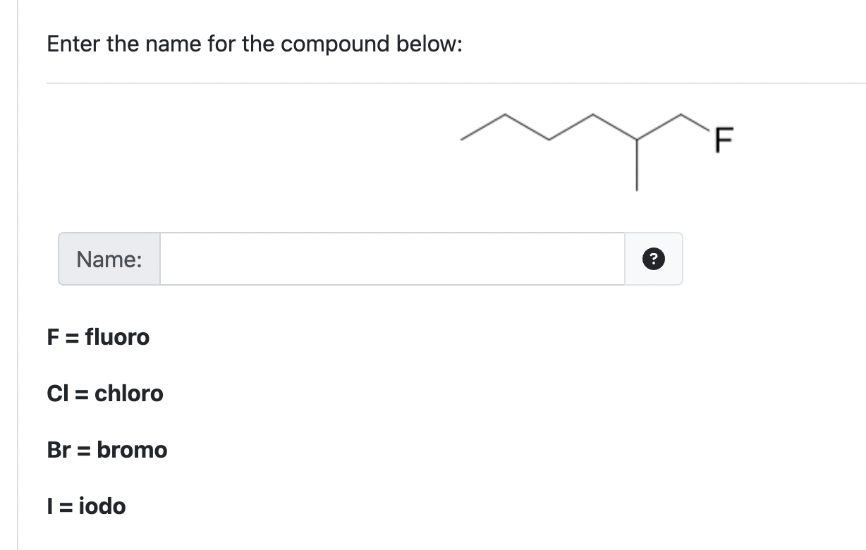 Solved Enter the name for the compound below: F= fluoro Cl = | Chegg.com